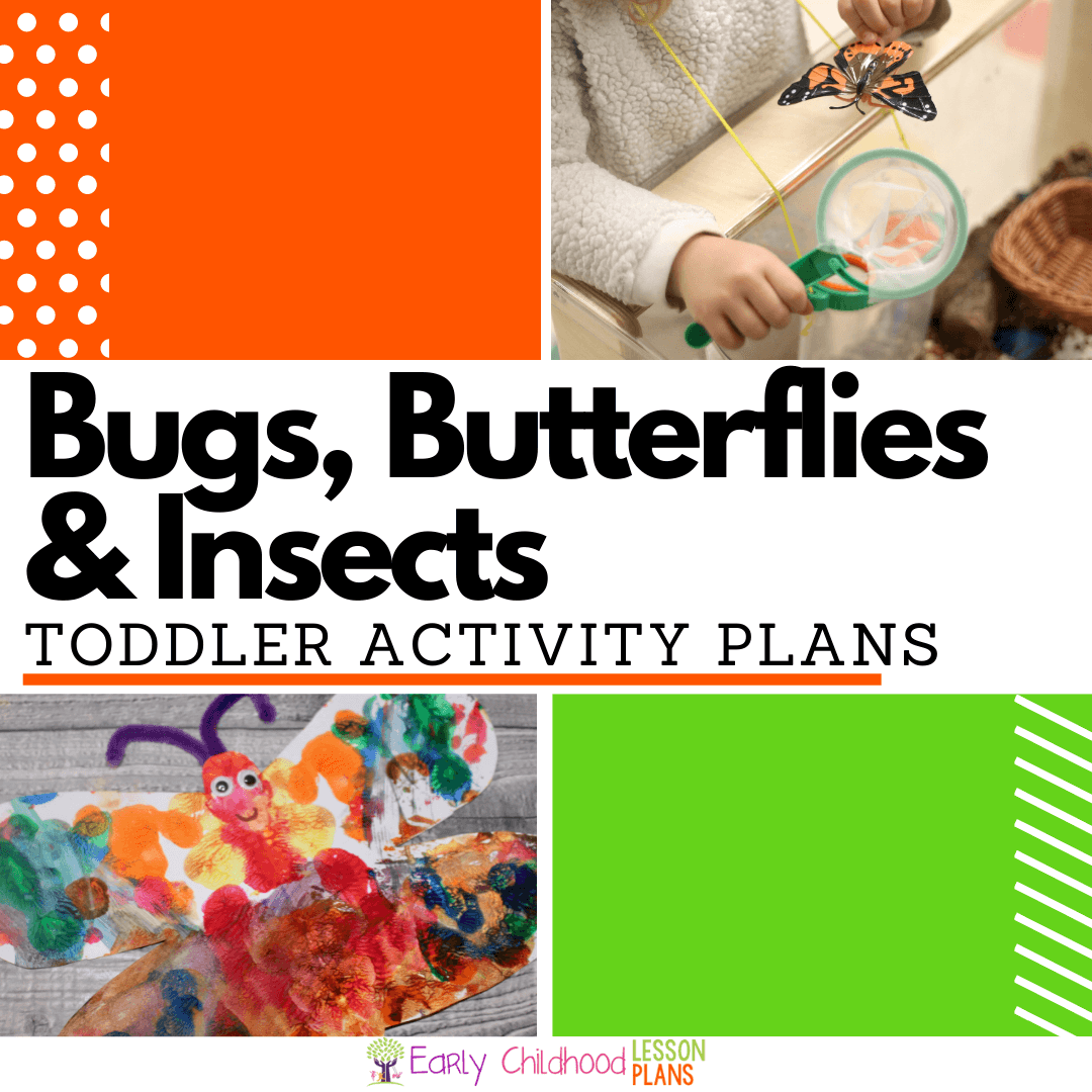 Bugs, Butterflies and Insects Toddler Activity Plans | Early Childhood ...